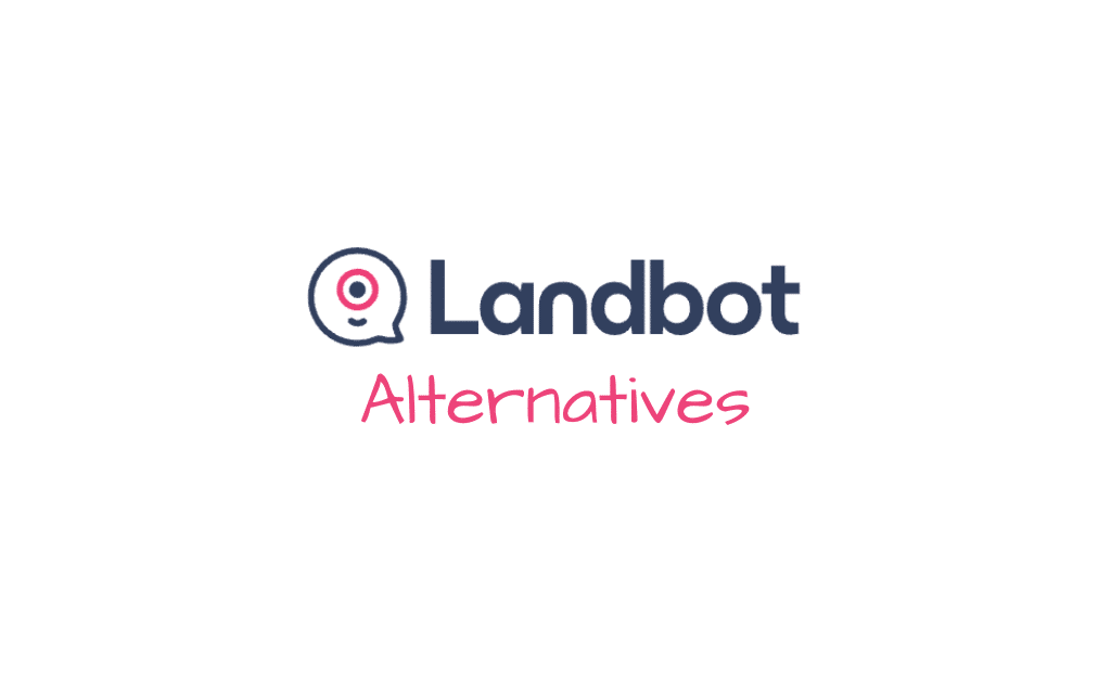 7 Best Landbot Alternatives & Competitors [2024]